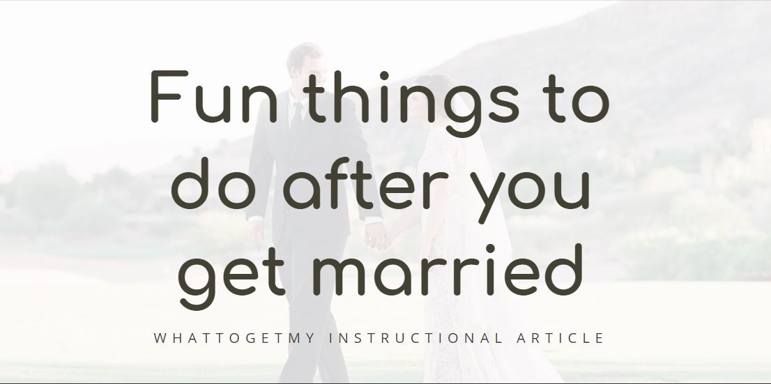 Fun Things To Do After You Get Married - What to get my...