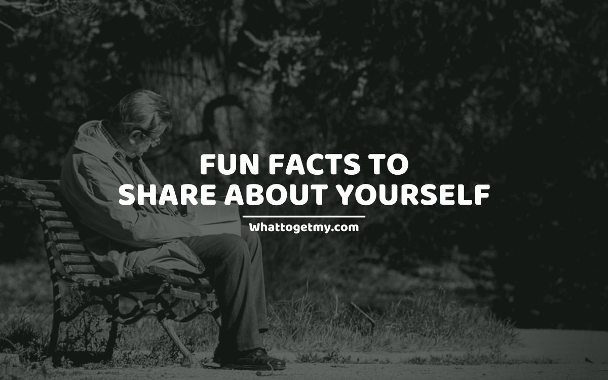23 Fun Facts To Share About Yourself And How To Think Of Fun Facts 