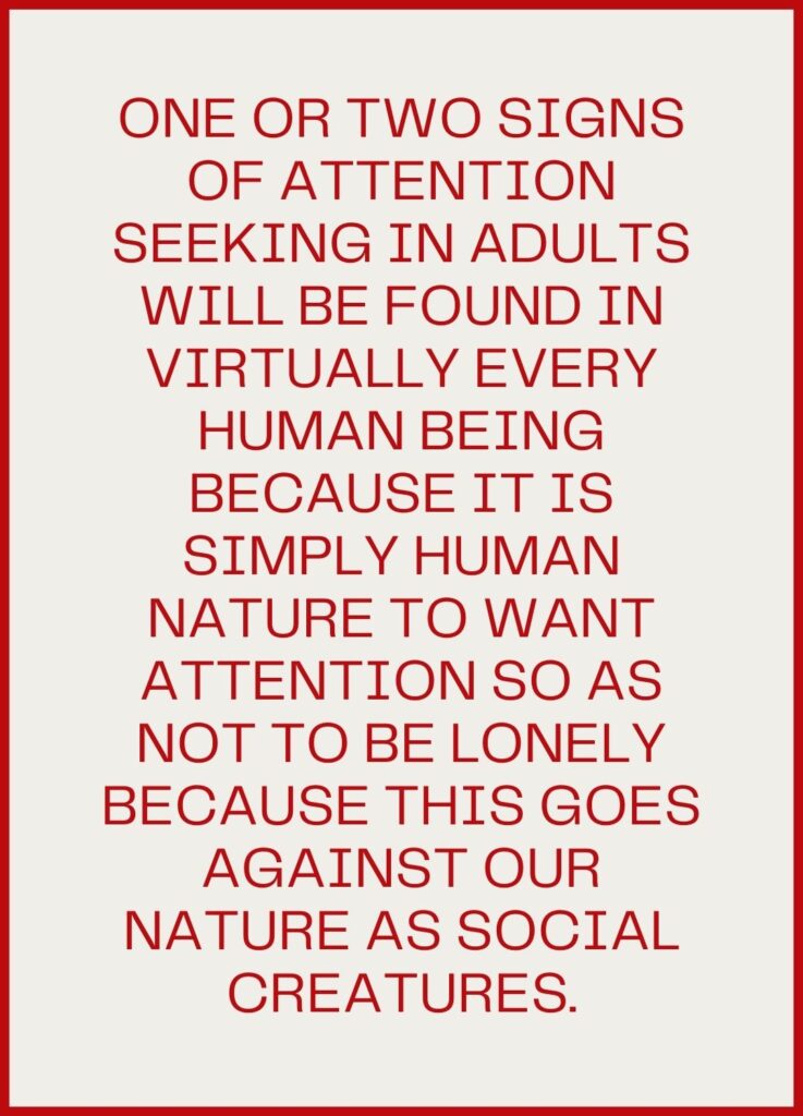 Signs of Attention Seeking in Adults - 23 Causes, Signs and Ways to ...