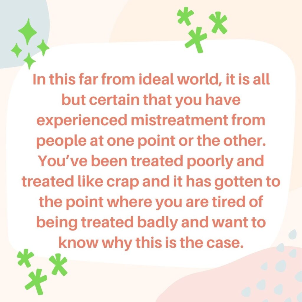 Why Do People Treat Me Badly - 17 Reasons Why People Treat You Badly ...