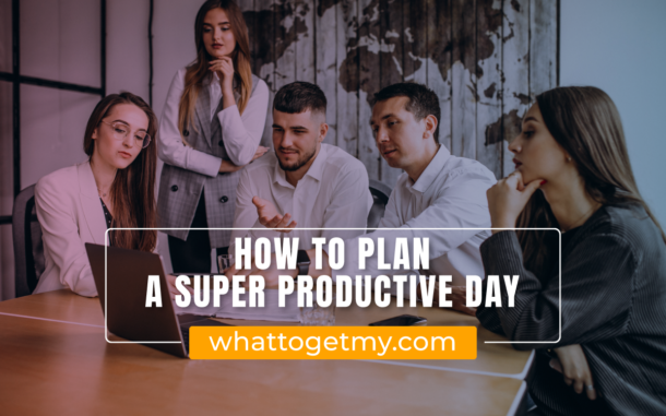 How To Plan A Super Productive Day Everyday - What to get my...