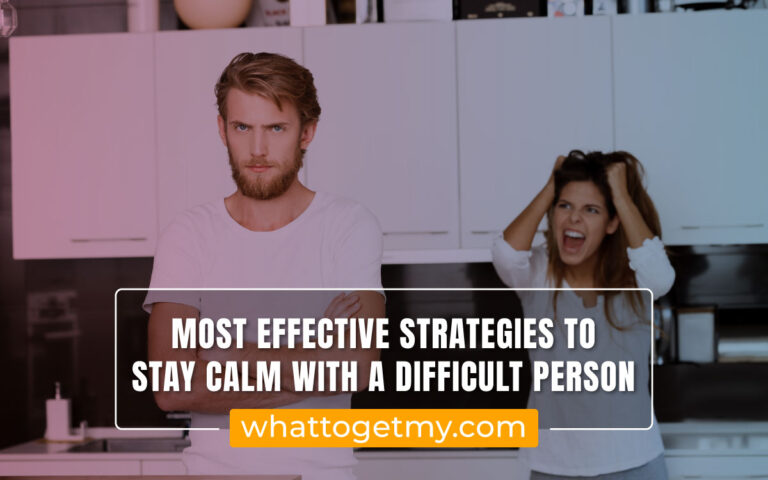 How To Stay Calm With A Difficult Person – What to get my…