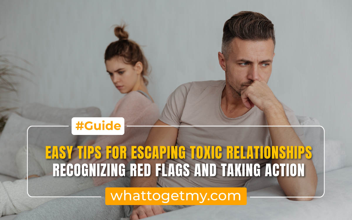 Escaping Toxic Relationships: Recognizing Red Flags and Taking Action – What to get my…