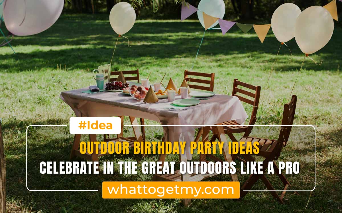 Outdoor Birthday Party Ideas: Celebrate in the Great Outdoors – What to ...